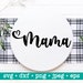 Mama Svg Mama Svg File Mama Dxf Mama Png Mama Jpeg Mama - Etsy