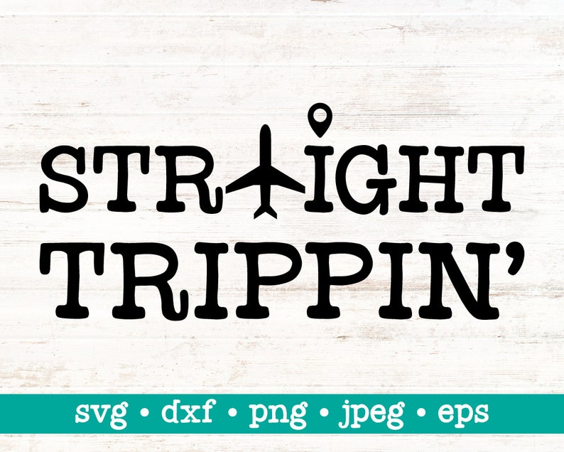 Straight Trippin Svg Straight Trippin' Svg Straight - Etsy