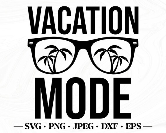 Vacation Mode Svg Vacation Mode Png Vacation Svg Summer | Etsy