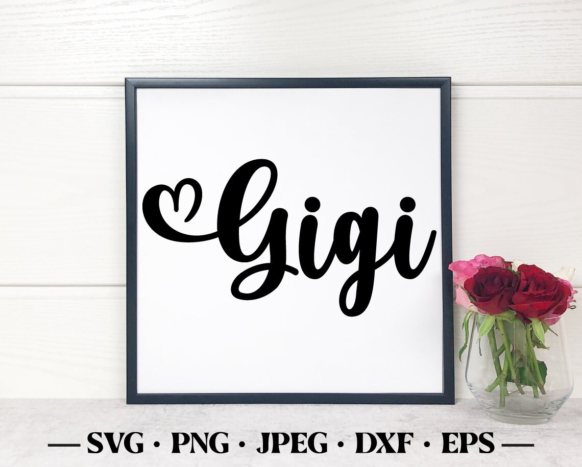 Gigi Svg Gigi Svg File Gigi Dxf Gigi Png Gigi Jpeg Gigi | Etsy Australia