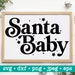 Santa Baby Svg Santa Baby Png Santa Svg Funny Christmas - Etsy