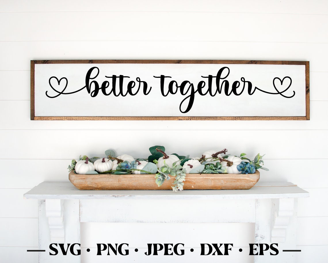 Better Together Svg Better Together Svg File Wedding Sign | Etsy