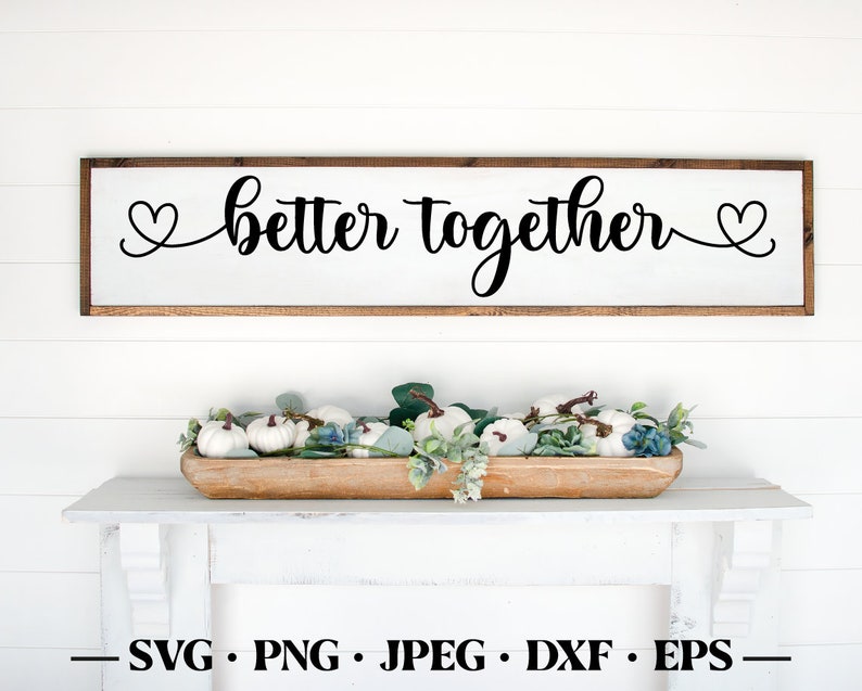 Better Together Svg Better Together Svg File Wedding Sign | Etsy