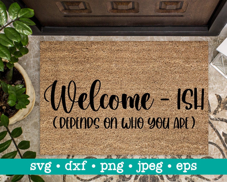 Welcome-ish Svg Welcome-ish Svg File Farmhouse Welcome Sign - Etsy