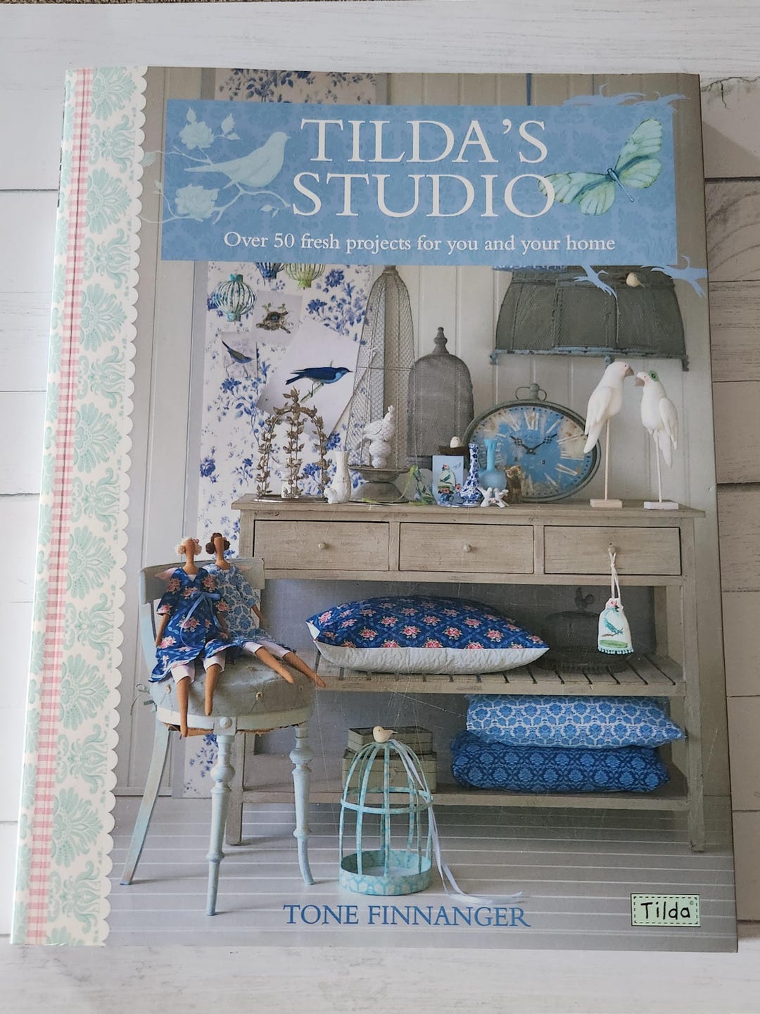 TILDA'S STUDIO - Over 50 Fresh Projects for You and Your Home - Tone ...