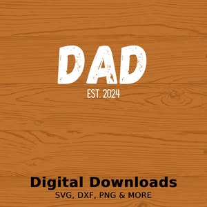 Dad Est 2024 Svg, Daddy Svg, New Dad Svg, Old Dad Svg, Super Dad Svg ...