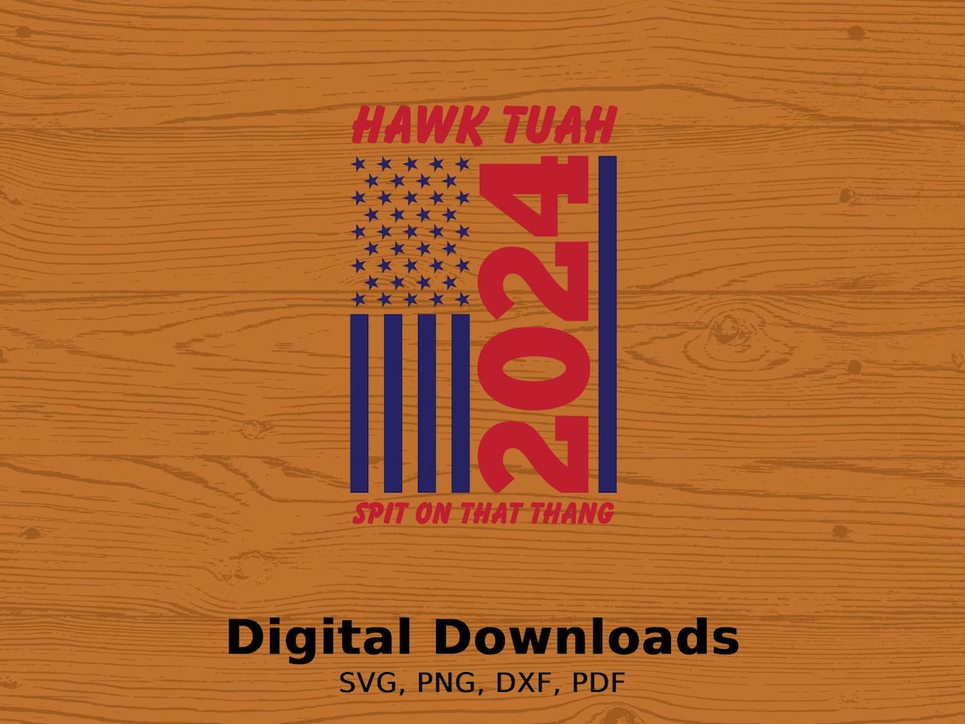 Hawk Tauh Svg, Funny Svg, Hawk Tauh Svg, Donald Trump 2024 Svg, Trump ...