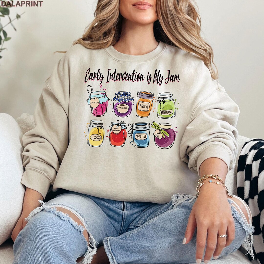Early Intervention is My Jam Sweatshirt Early Intervention Love ...