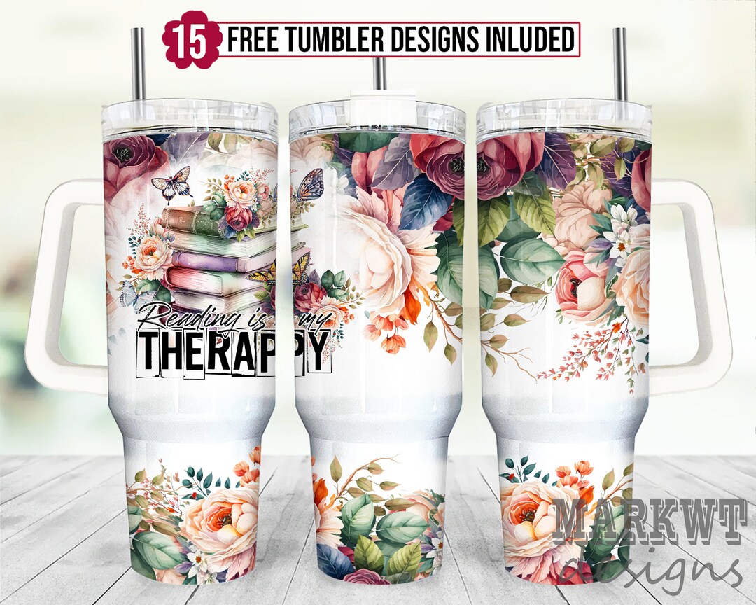 Book 40oz Quencher Tumbler Wrap, Reading is My Therapy Tumbler PNG ...