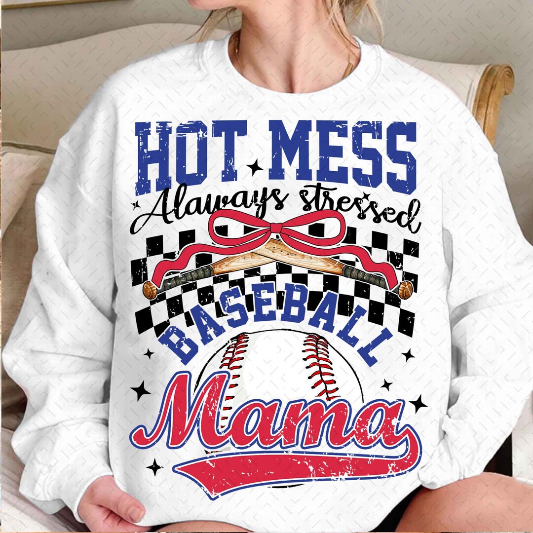 Hot Mess Always Stressed Baseball Mama Png, Sports Mom Png, Baseball ...