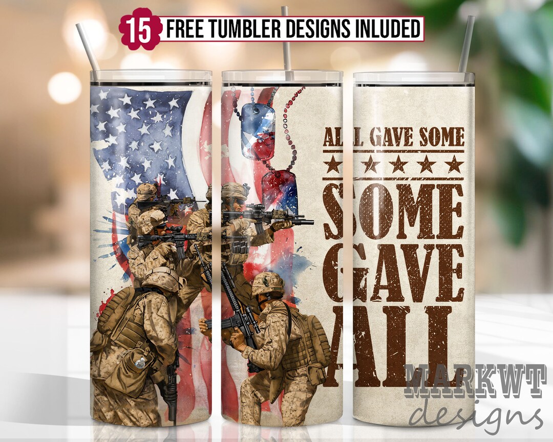 All Gave Some Some Gave All Sublimation Designs, Veteran Days 20oz ...