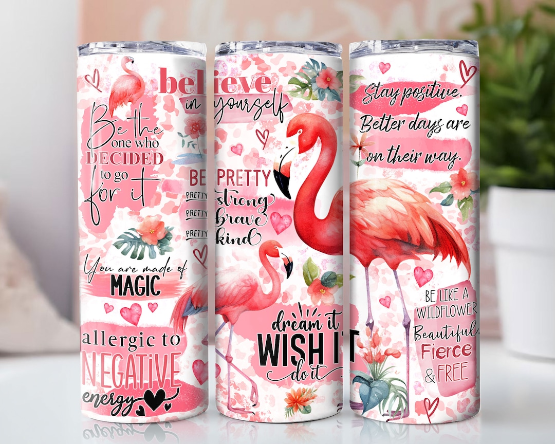 Flamingo Positive Affirmations 20 Oz Skinny Tumbler Png, Tumbler Wrap ...