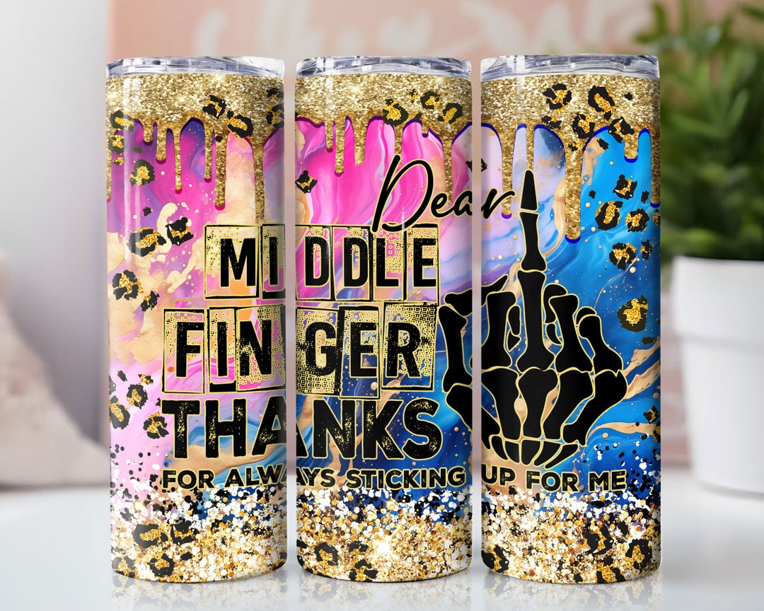Funny Quote Dear Middle Finger Tumbler Wrap, Skinny 20oz Tumbler Wrap ...