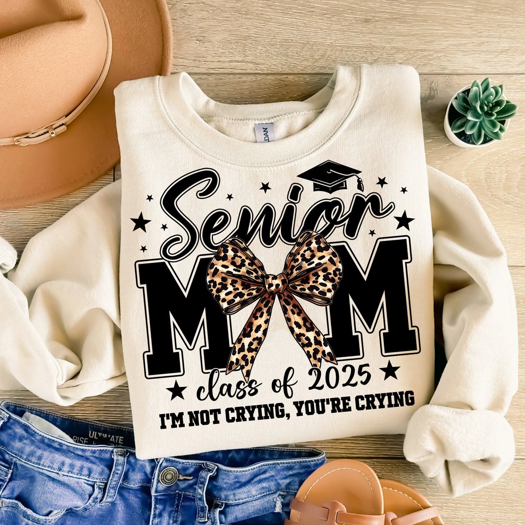Senior Mom PNG, Senior 2025, Class of 2025 Graduate, Proud Mom, I'm Not ...