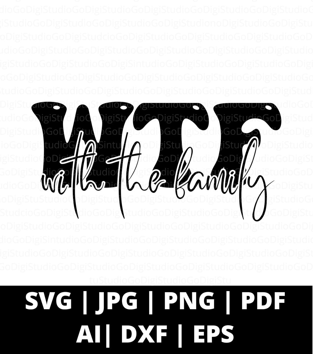 WTF Family Svg WTF With the Family Svg Funny Family Vacation - Etsy WTF Family Svg WTF With the Family Svg Funny Family Vacation - Etsy
