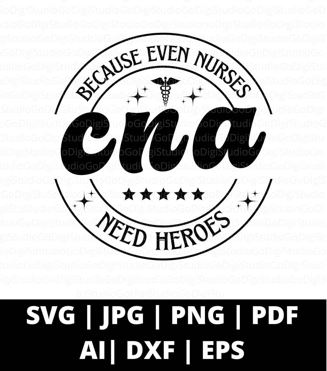 CNA Svg CNA Png CNA Nurses Need Heroes Svg Cna in A Circle - Etsy