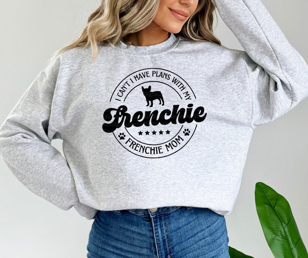 I Can't I Have Plans With My Frenchie Svg Png and Cut Files for Cricut ...