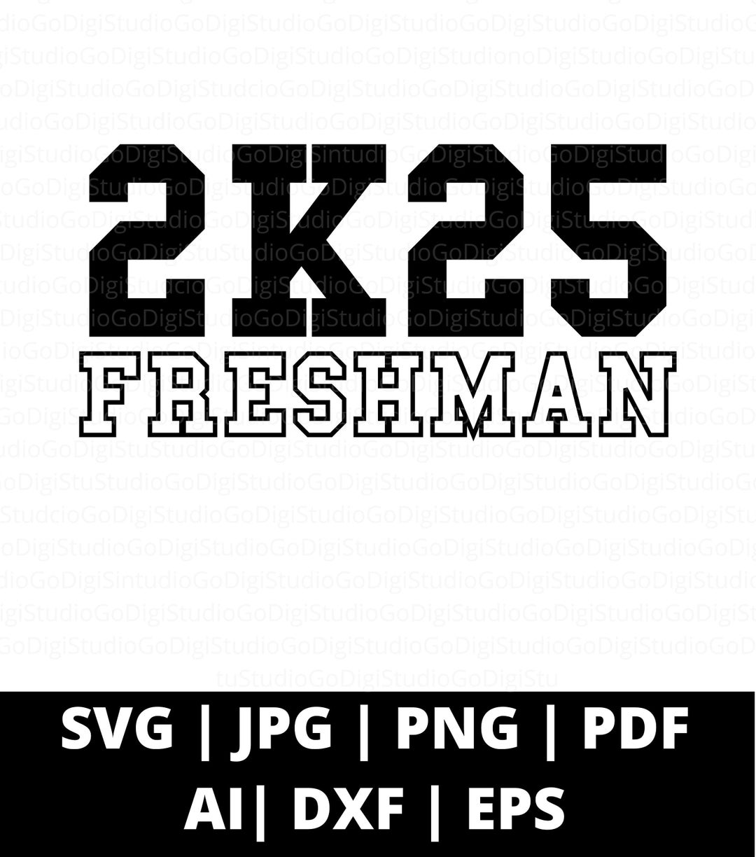 2K25 Freshman Svg Freshman Class of 2025 Svg Freshman Svg - Etsy