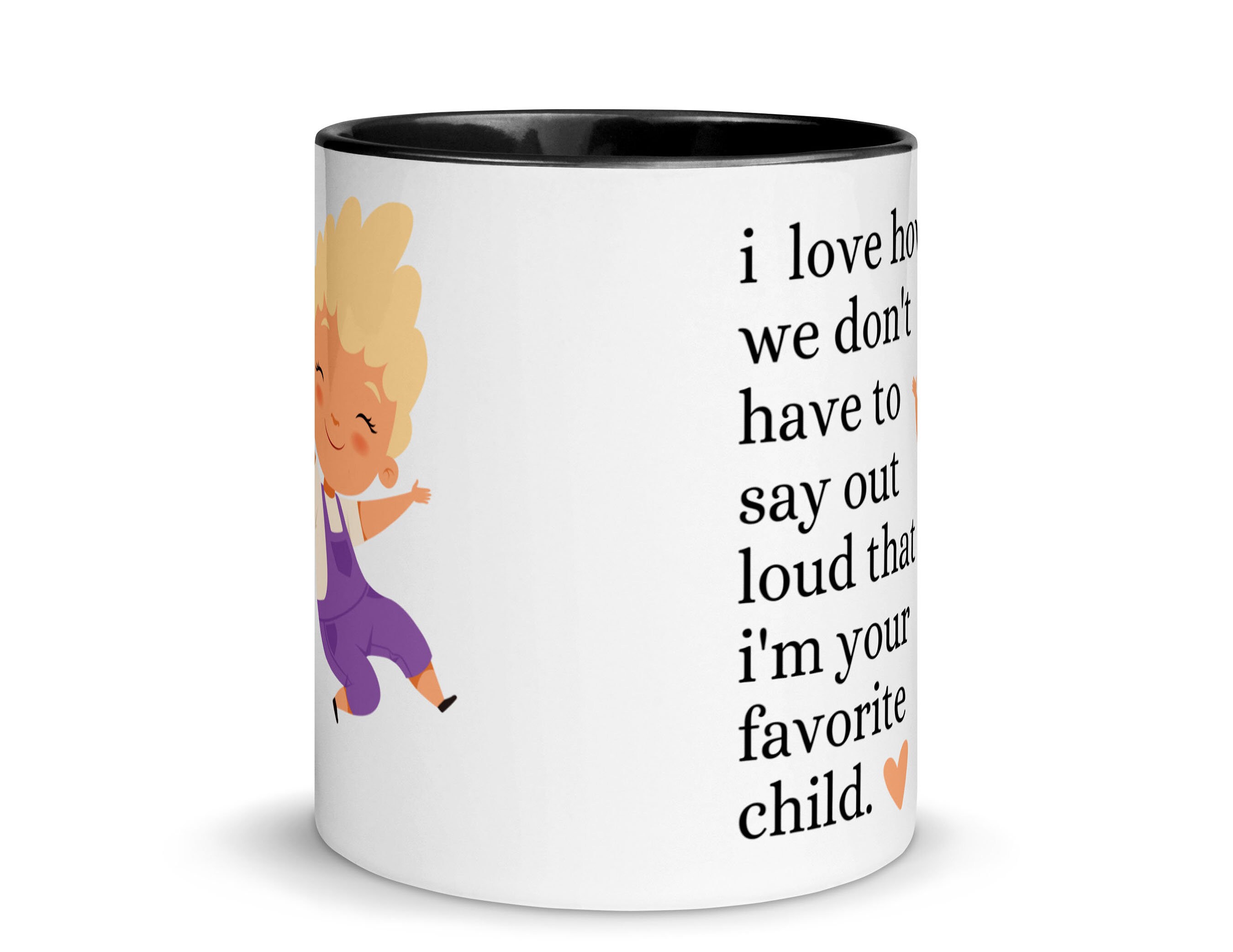 Personalized I Love How We Don't Have to Say I'm Your Favorite Child ...