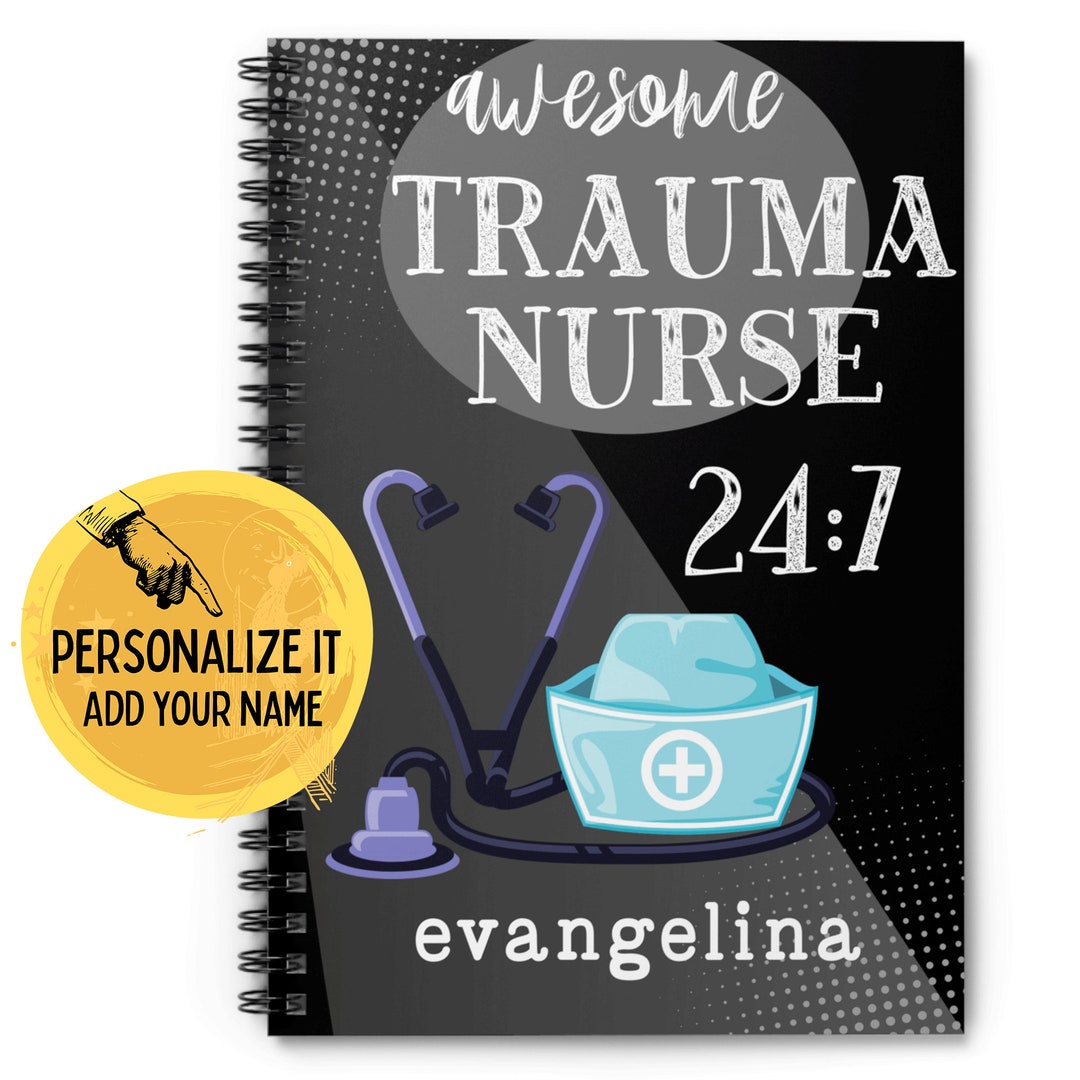 Trauma Nurse Gift | Custom 6x8 Spiral Bound Notebook Journal | TICU ...