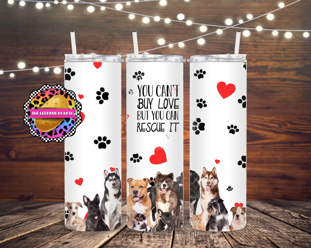 Animal Rescue Tumbler Dog Lover Tumbler 20oz Skinny Tumbler Sublimation ...
