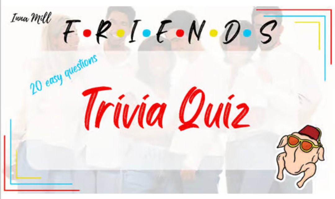 Friends Trivia Quiz: 20 Easy Questions for the Ultimate Fan Challenge ...
