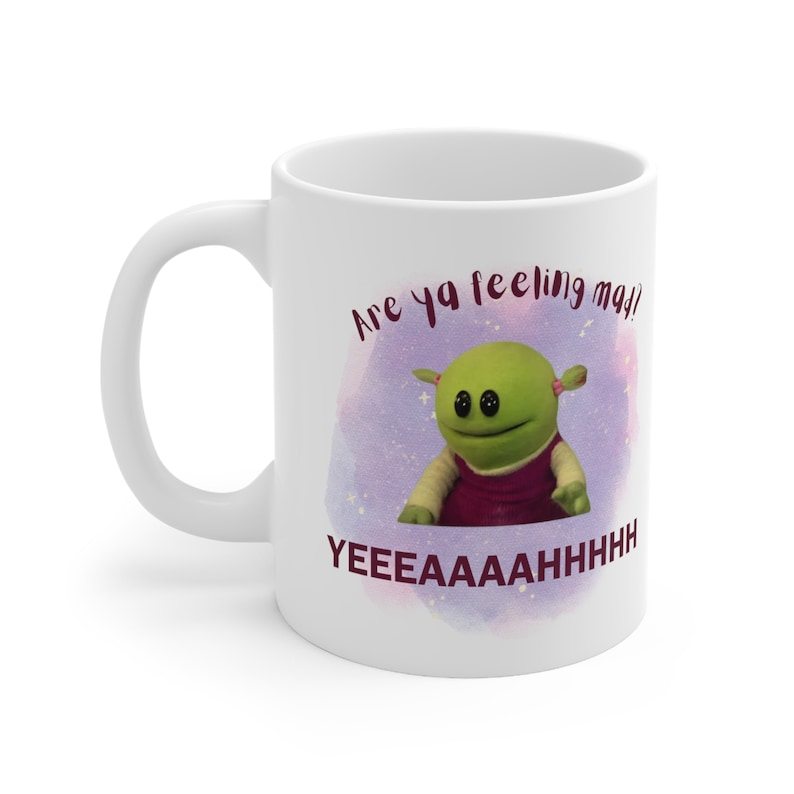 Nanalan' Mug Are Ya Feeling Mad YEAH Are Ya Feeling Kinda Sad YEAH ...