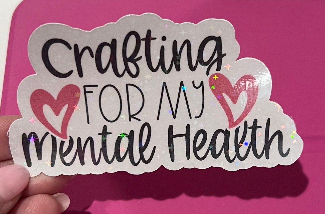Crafting for My Mental Health Decal Sticker - Etsy