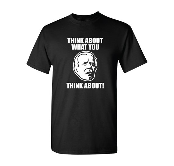 JOE BIDEN Think About What You Think About Funny Speech - Etsy