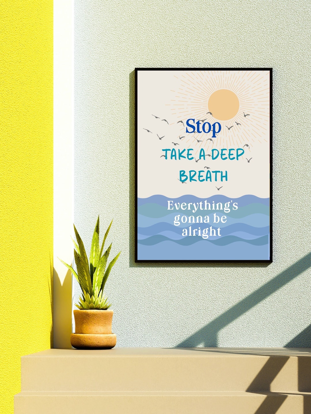 Stop Take a Deep Breath Everything's Gonna Be Alright, Calming Wall Art ...