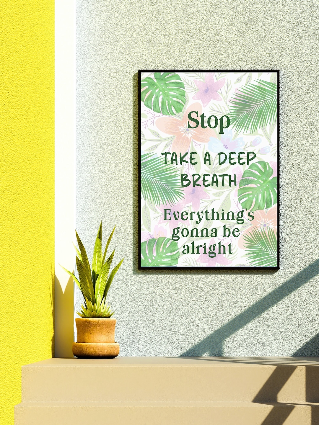 Stop, Take a Deep Breath, Everything's Gonna Be Alright, Motivational ...