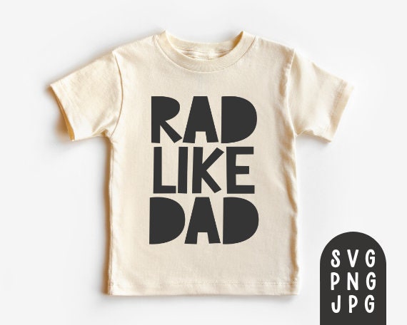 Rad Like Dad Toddler Shirt Svg Daddy and Me Shirt Svg Rad - Etsy