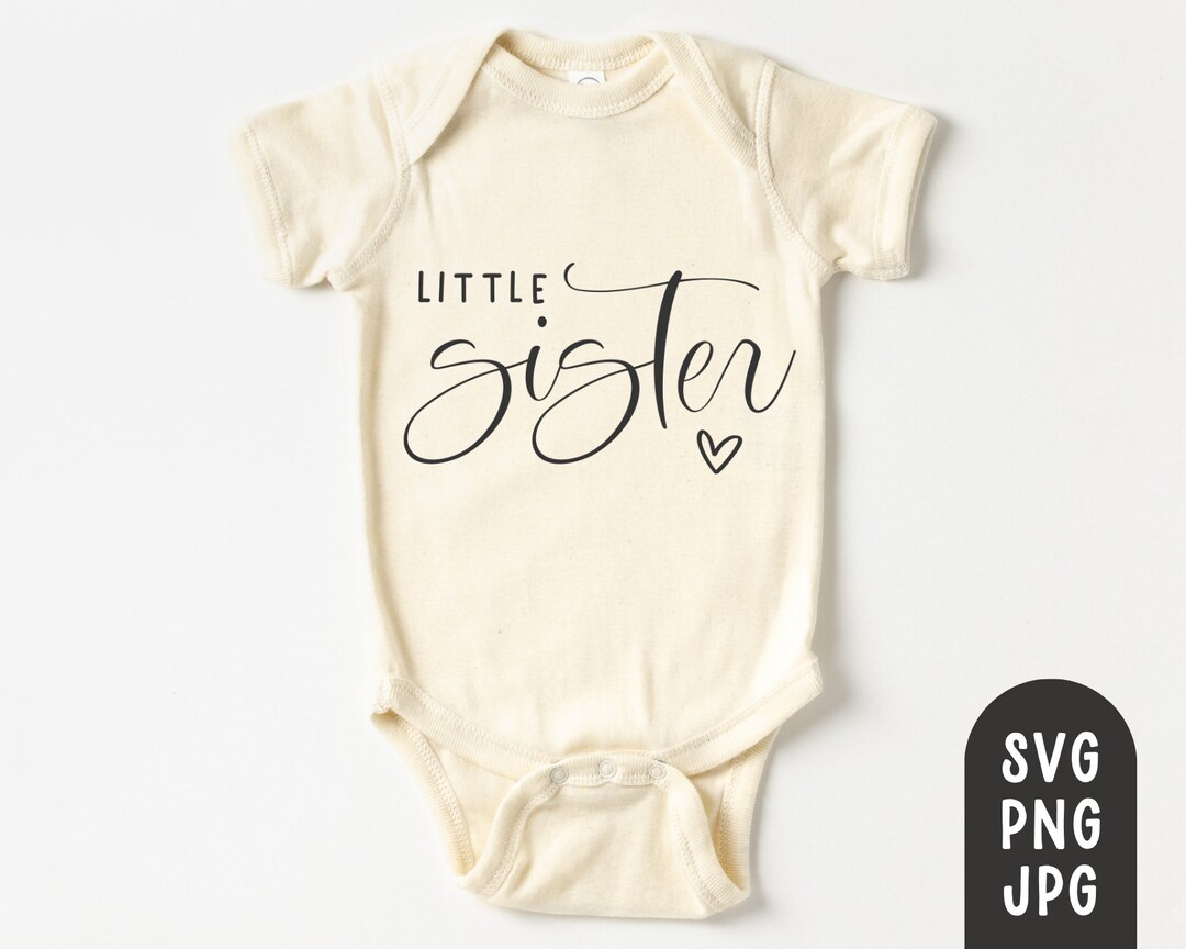 Little Sister Svg, Little Sister Onesie Svg, Little Sis Svg, Pregnancy ...