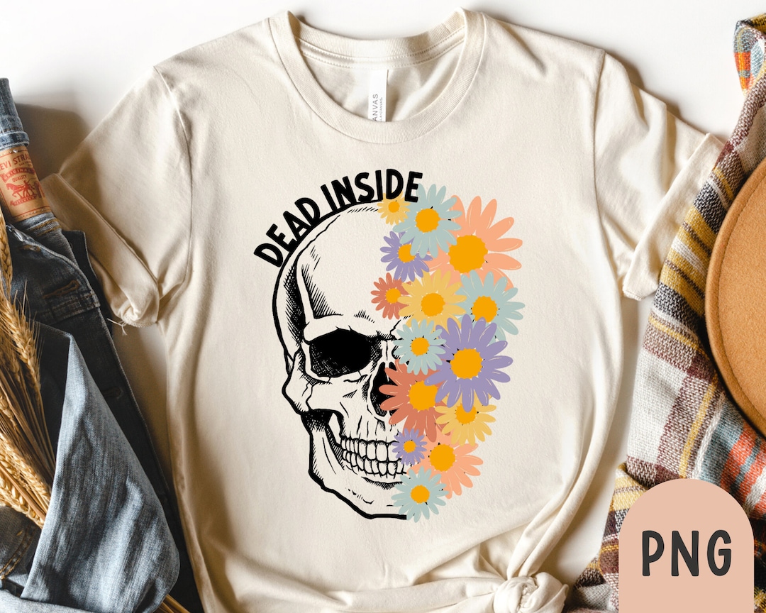 Dead Inside PNG, Dead Inside Sublimation Png, Skeleton PNG, Floral ...