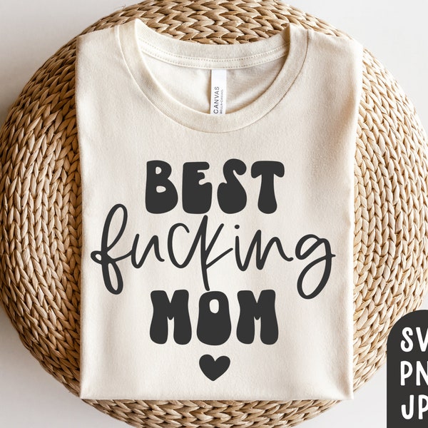 Best Fucking Mom Ever Svg Etsy