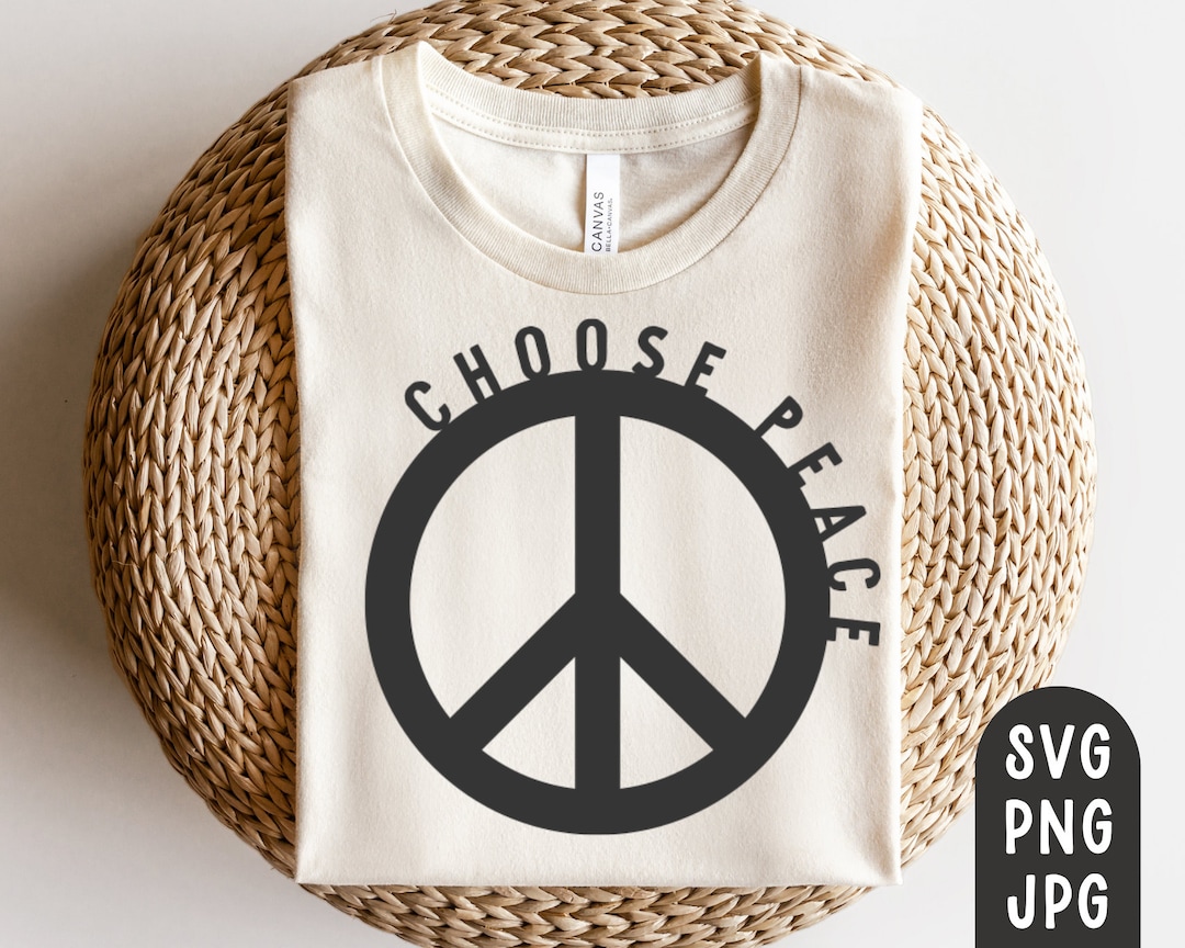 Choose Peace SVG, Peace Sign Svg, Peace Support Svg, I Choose Peace Svg ...