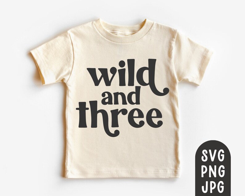 Wild and Three Svg, Wild and Three Shirt Svg, Third Birthday Shirt Svg ...