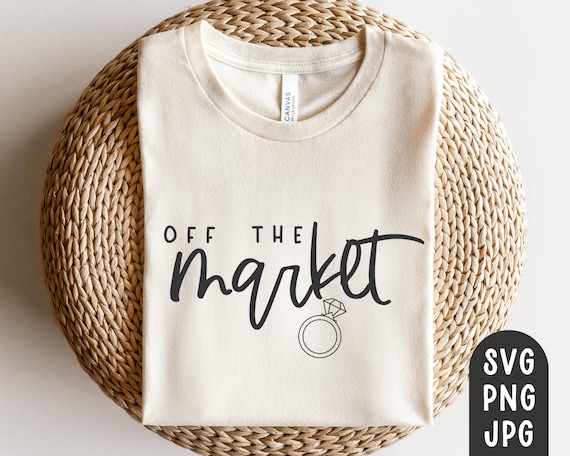 Off the Market Svg Engaged Svg Engagement Svg Engagement - Etsy