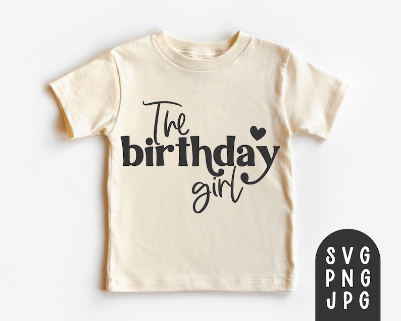 The Birthday Girl Svg, Birthday Girl Shirt Svg, Toddler Birthday Shirt ...