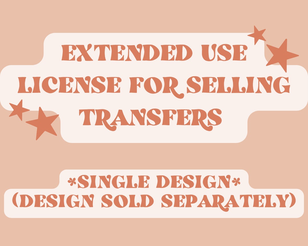 Extended Use License for Selling Transfers - Single Design - Design ...