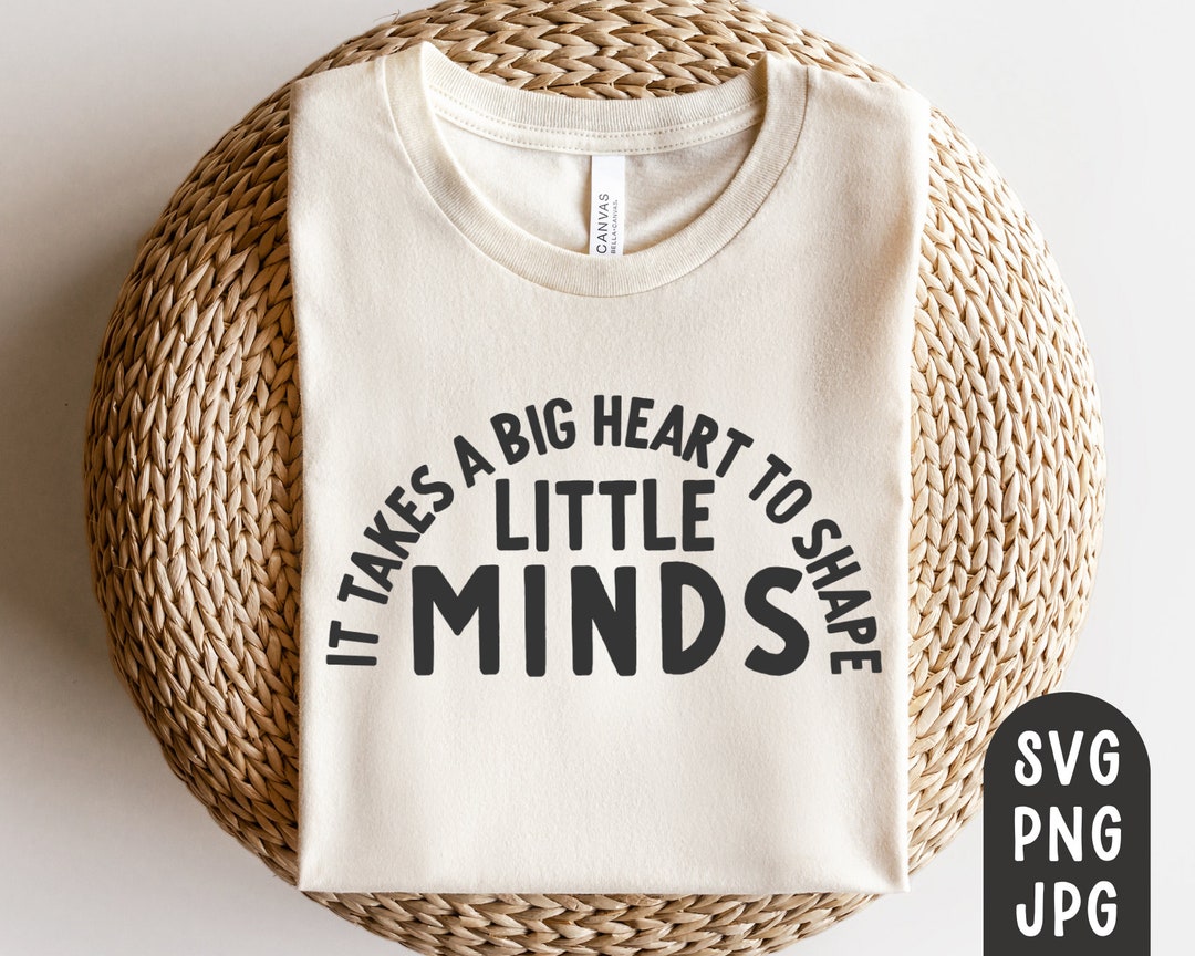 It Takes a Big Heart to Shape Little Minds Svg Teacher Svg - Etsy