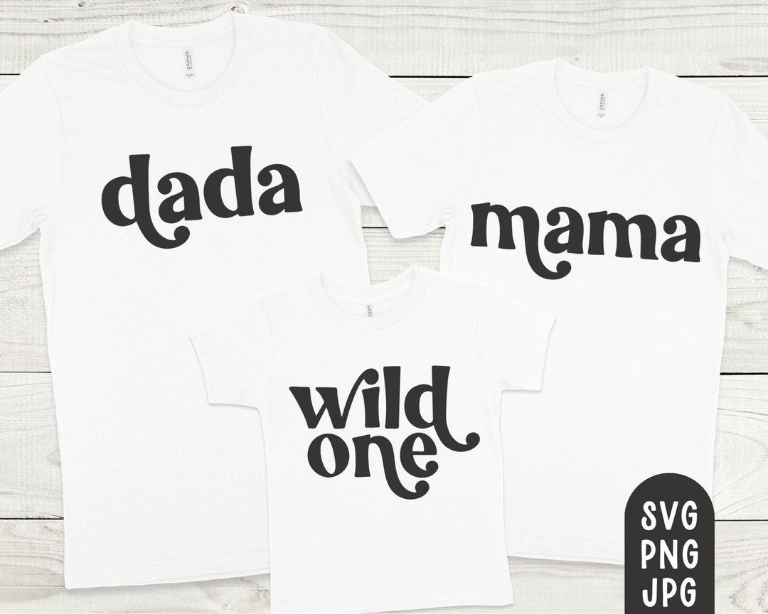 Wild One With Mama and Dada Svg, Wild One Shirt Svg, First Birthday ...