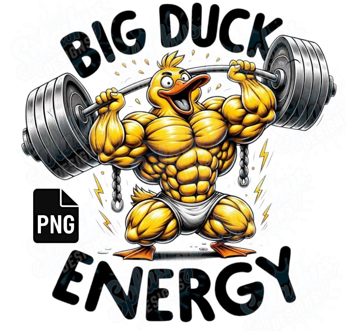 Big Duck Energy PNG Sublimation Design Strong Duck Lifting Weights Funny Gym Fitness Clipart ...