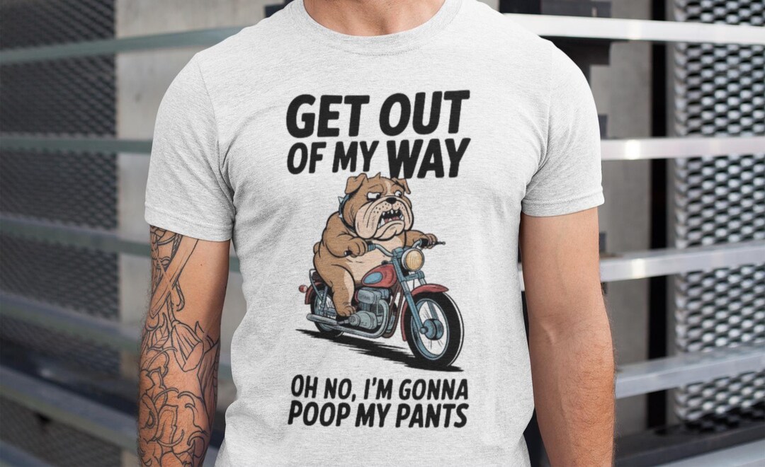 Funny Bulldog Riding Motorcycle Sublimation Design Get Out of My Way ...