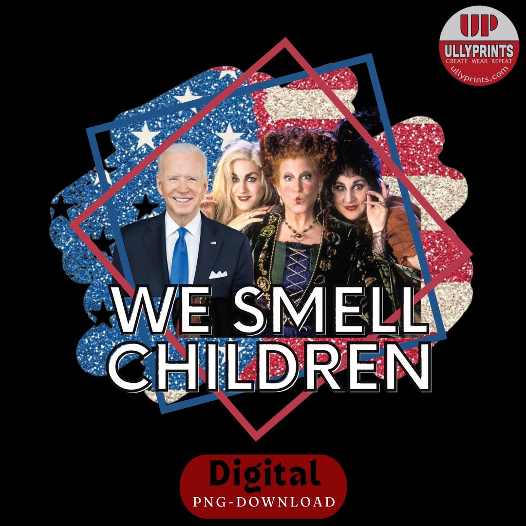 We Smell Children Joe Biden PNG File, Funny Joe Biden Witch PNG, Biden ...