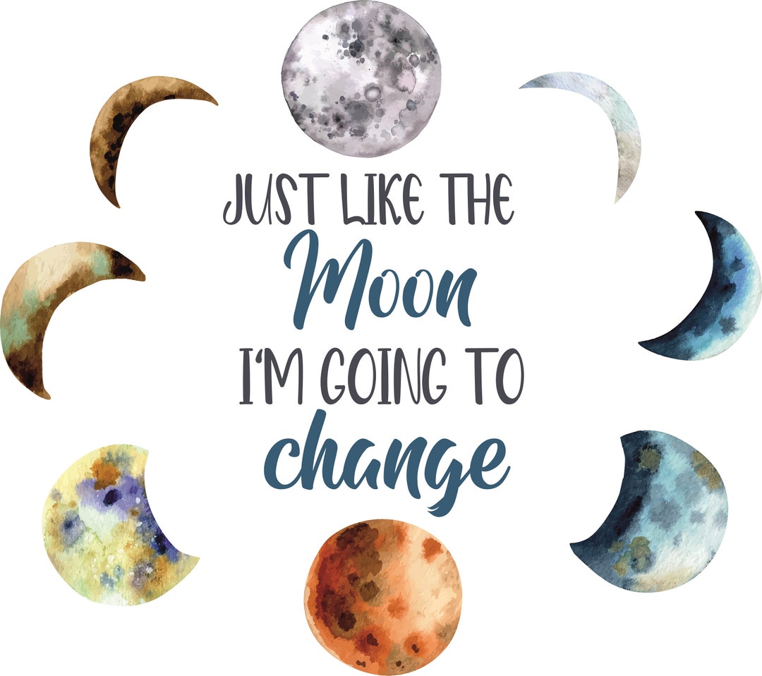 Just Like the Moon I'm Going to Change Quote Vinyl Wall Decal ...