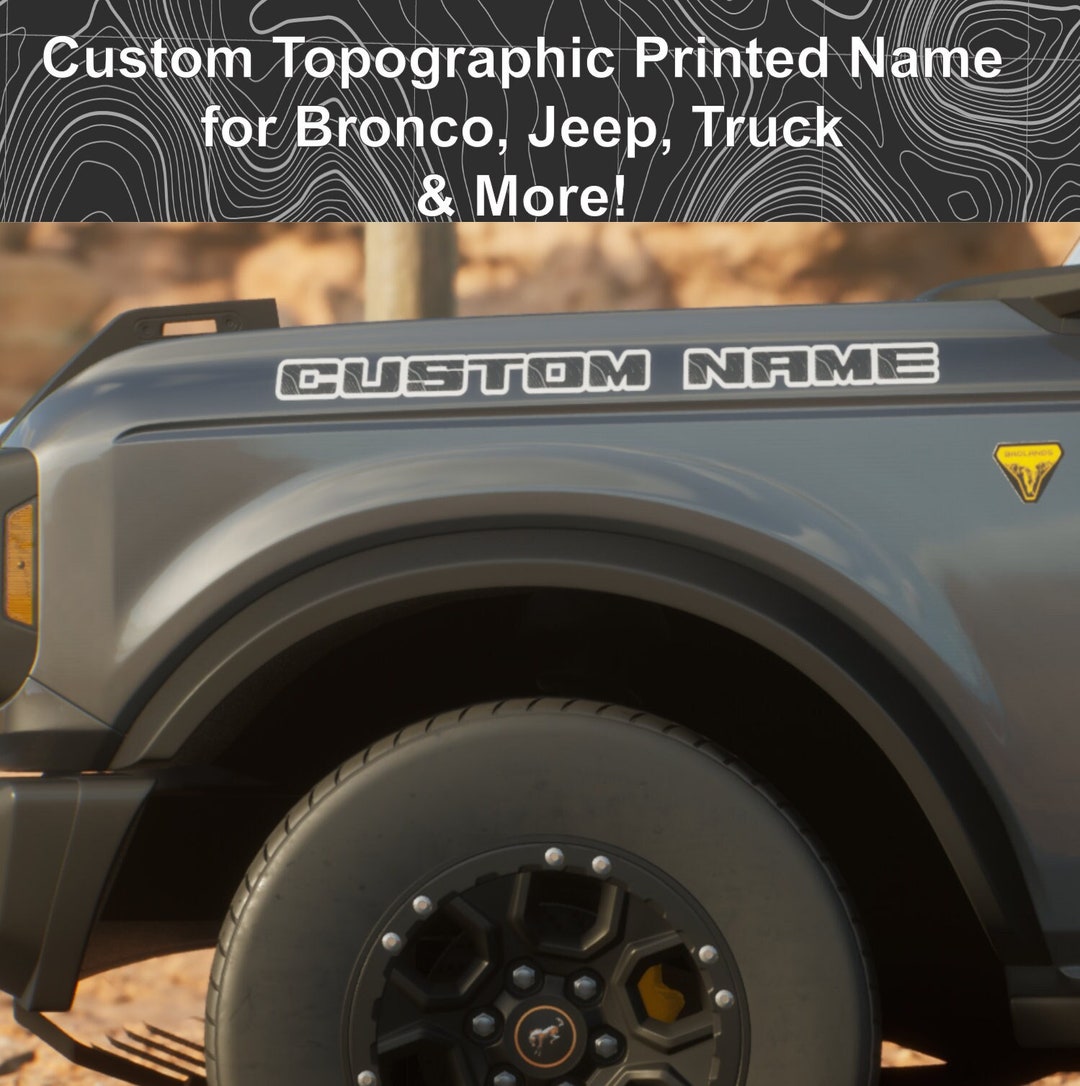 Fully Printed Topographic Custom Name for Ford Bronco, Jeep, Truck, and ...