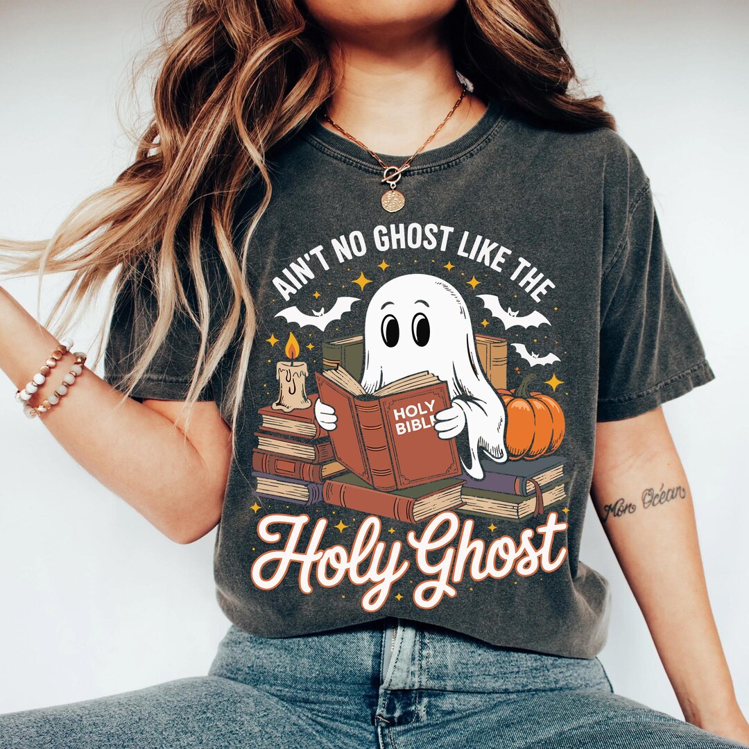 Comfort Colors® Ain't No Ghost Like the Holy Ghost Shirt, Funny ...