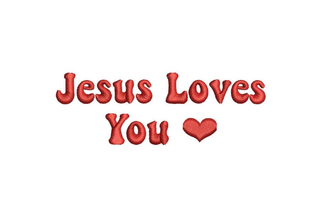 Jesus Loves You (PES, JEF, DST) Embroidery Design - Etsy
