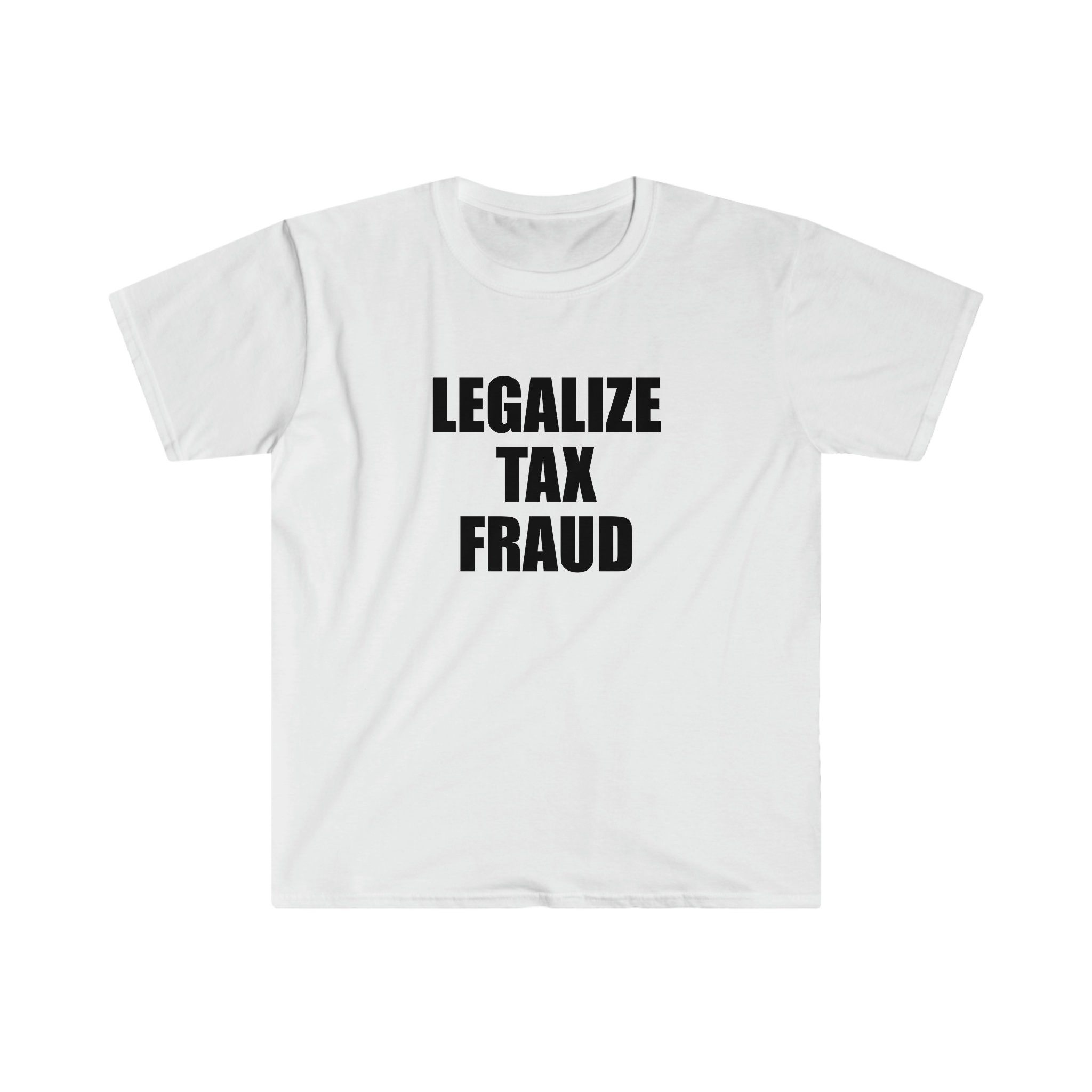 LEGALIZE TAX FRAUD Shirt, Funny Shirt, Shirts With Funny Saying ...